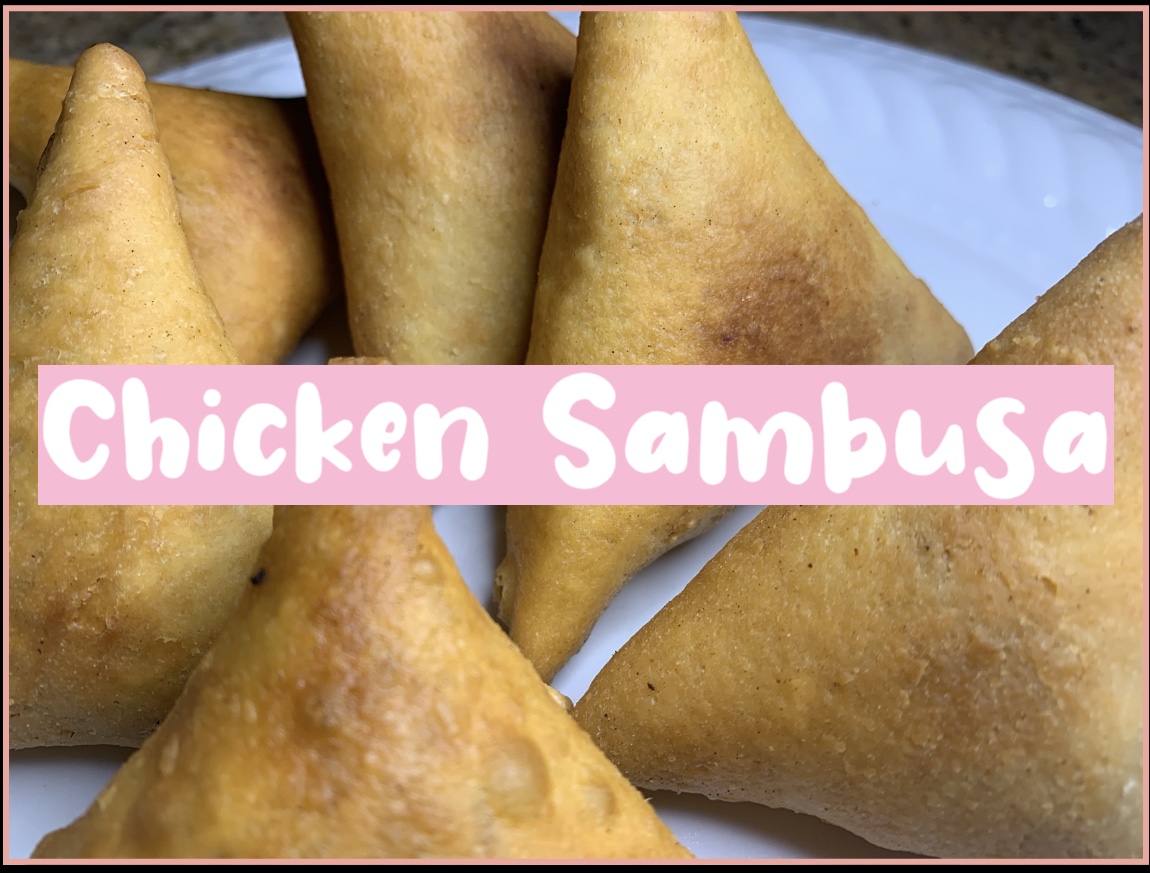 How to Make Chicken Sambusa/Samosa | Step by Step for Beginners ...