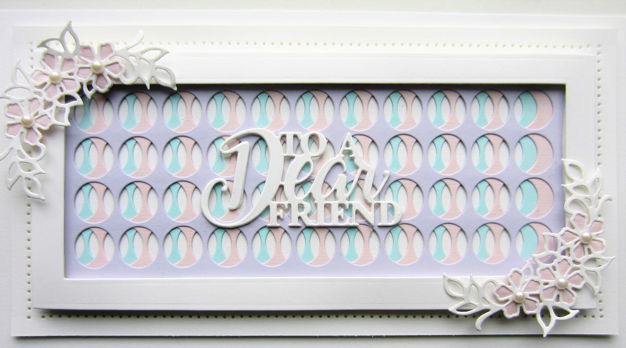 PartiCraft (Participate In Craft): To A Dear Friend