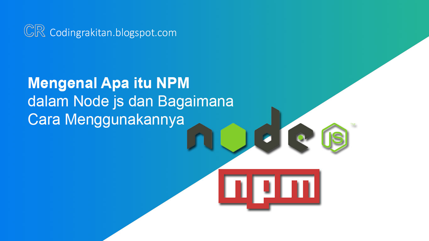Mengenal Apa Itu Npm Dalam Node Js Dan Bagaimana Cara Menggunakannya ~ Coding Rakitan