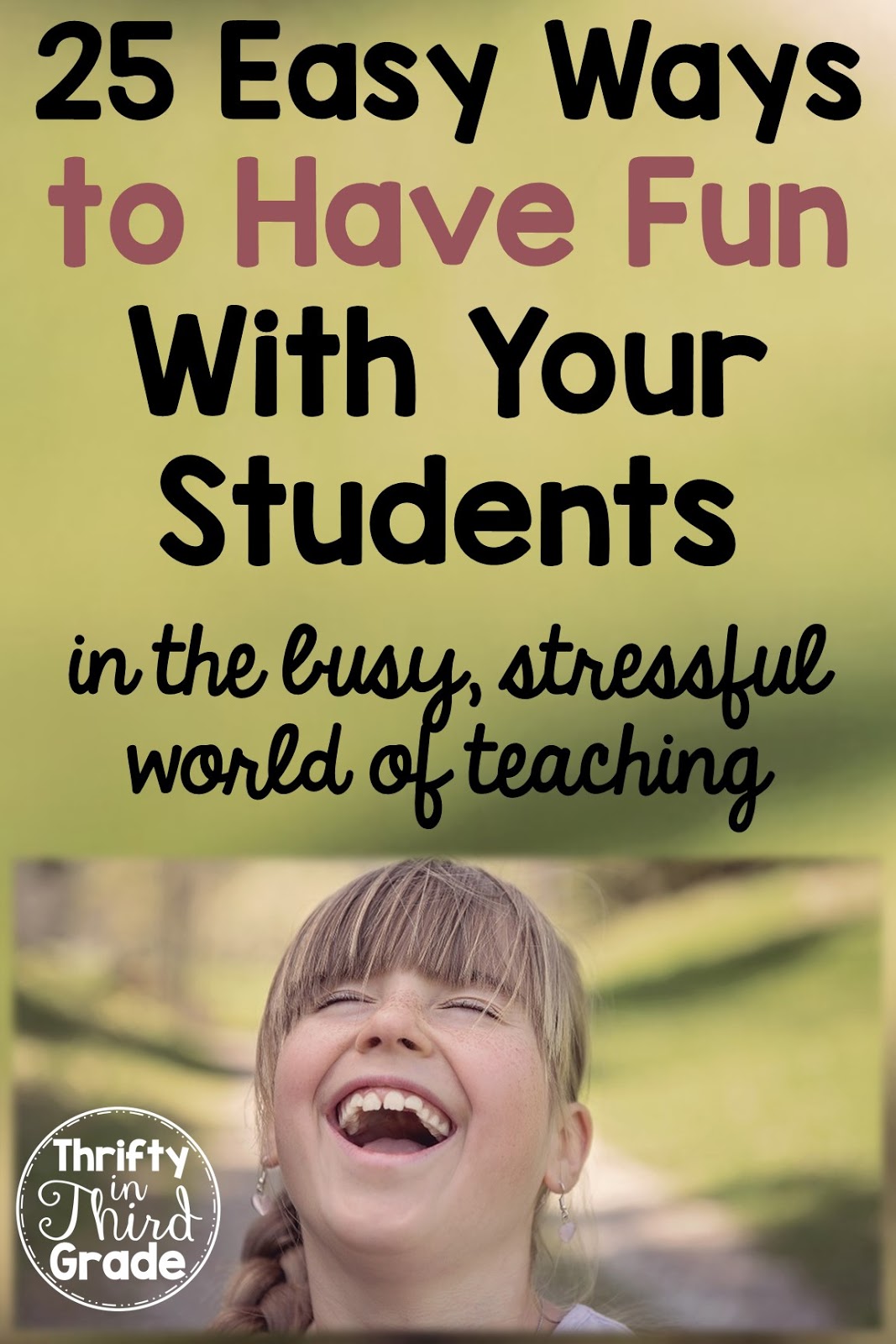 25 Ways to Have Fun With Your Students - Thrifty in Third Grade