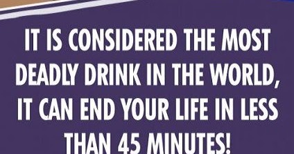 It Is Considered The Most Deadly Drink In The World, It Can End Your ...