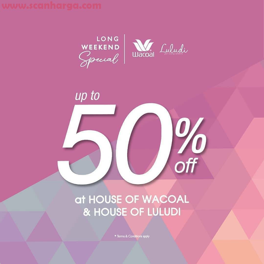 Promo Wacoal Special Long Weekend Up To 50% Up* - scanharga