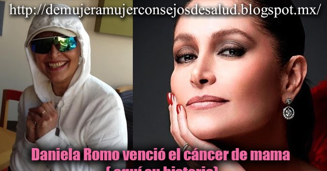 DE MUJER A MUJER, CONSEJOS DE SALUD: Daniela Romo venció el cáncer de ...