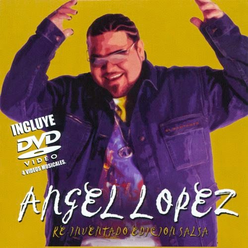Afro Latin Music ♪: Angel Lopez Re Inventado Salsa (2004)