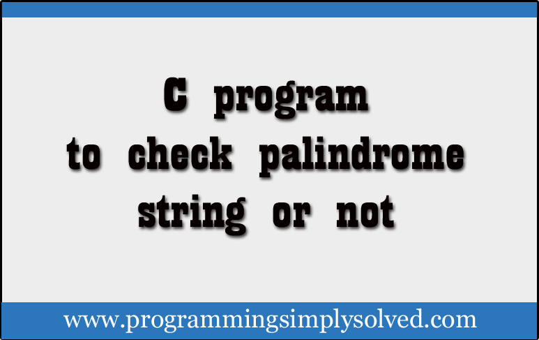 C Language Tutorial 2 Palindrome String Tech Tutorials