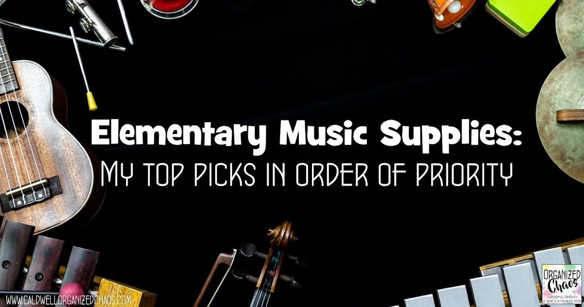 Elementary Music Supplies: my top picks in order of priority ...