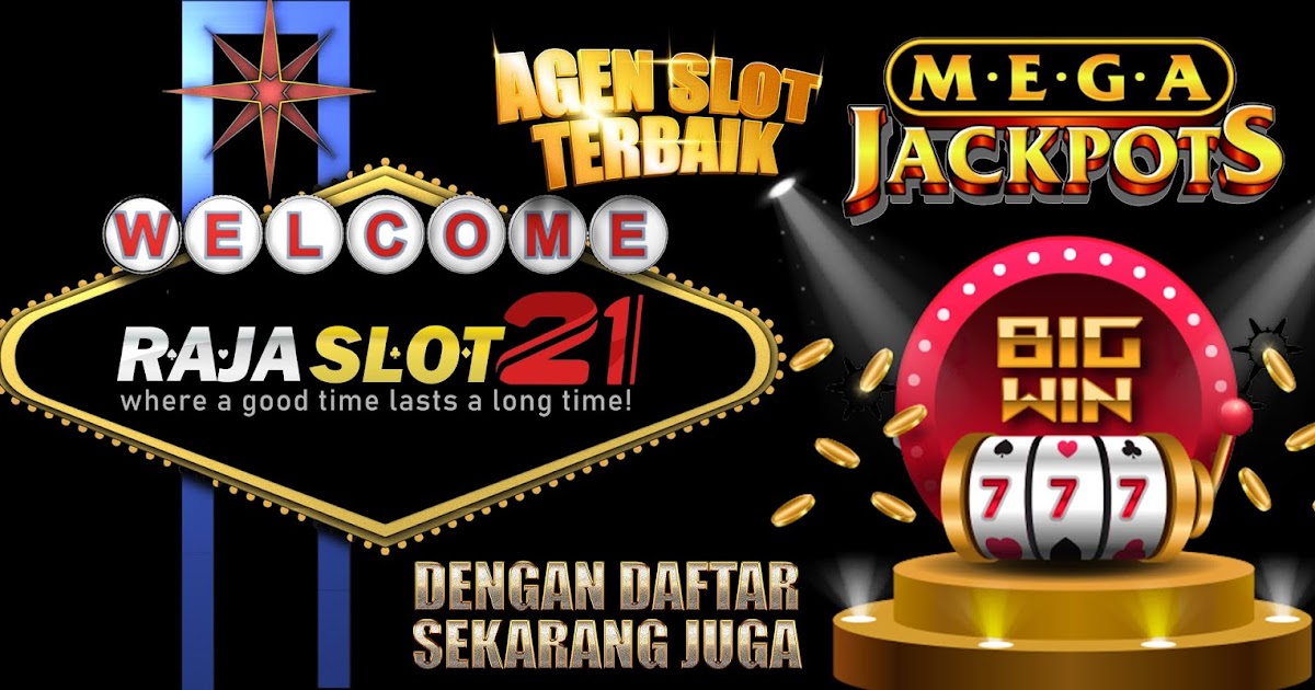RAJA SLOT21 | SITUS SLOT ONLINE TERBAIK | GAME SLOT ONLINE TERBAIK | SLOT ONLINE TERPERCAYA