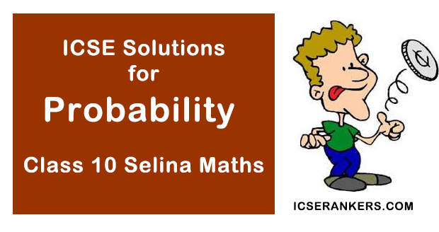 Selina Chapter 25 Probability ICSE Solutions Class 10 Maths