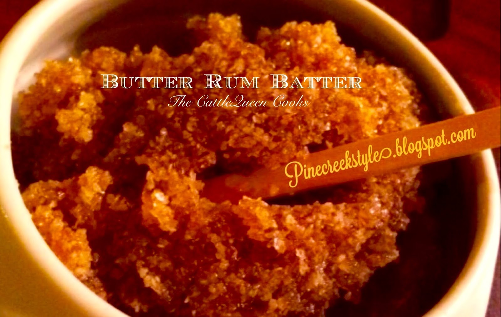 Pine Creek Style: Buttered Rum Batter...