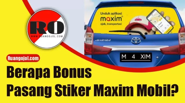 Berapa Bonus Pasang Stiker Maxim Mobil Terbaru? Simak Selengkapnya!