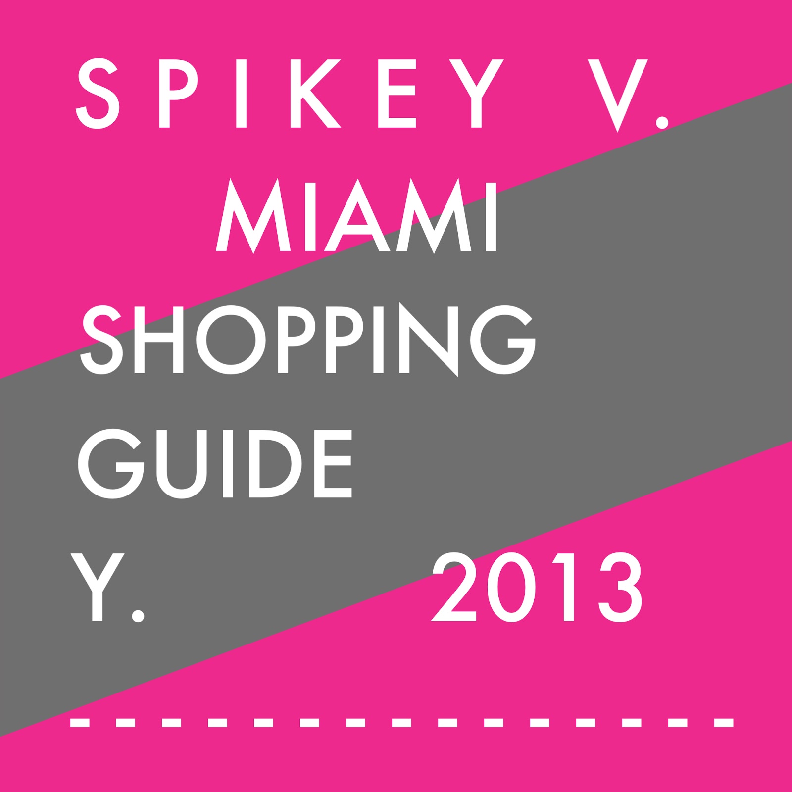 Shoes buzz: Spikey V.'s Miami Shopping Guide