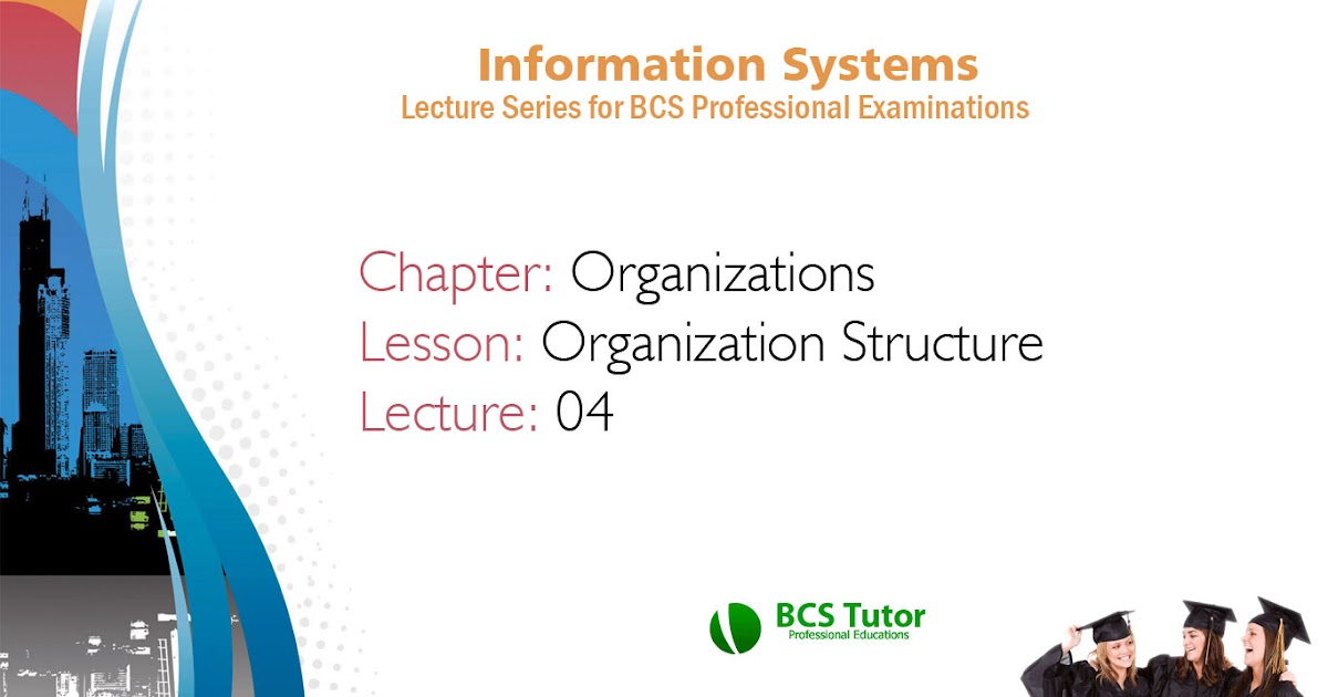 BCS Online Lectures: Organization Structure