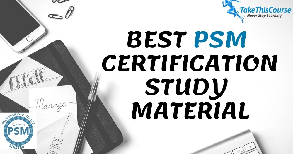 Take This Course: Best PSM Certification Study Material
