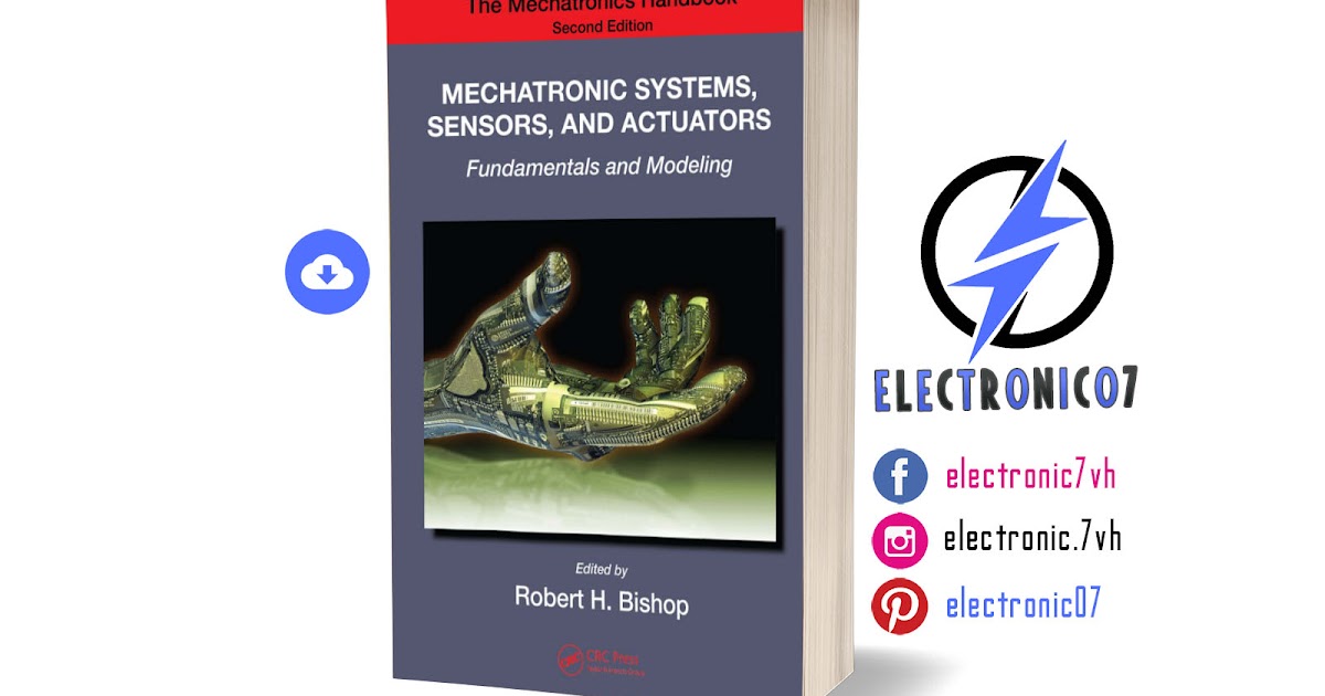 Download MECHATRONICS SYSTEM, SENSORS, AND ACTUATORS Fundamentals and Modeling PDF