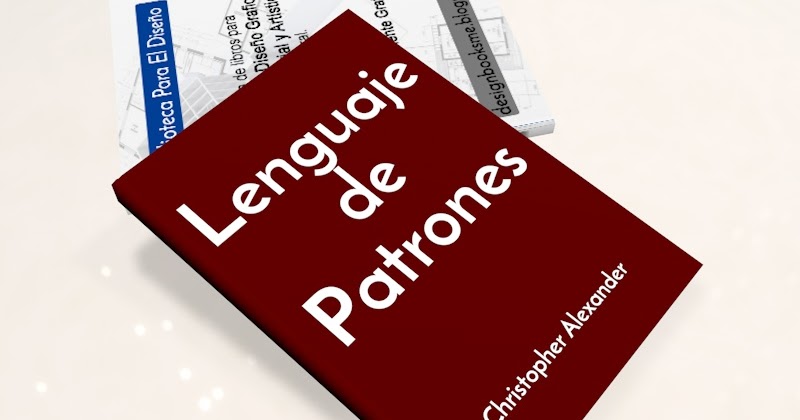 Biblioteca Para El Diseño: Lenguaje de Patrones - Christopher Alexander