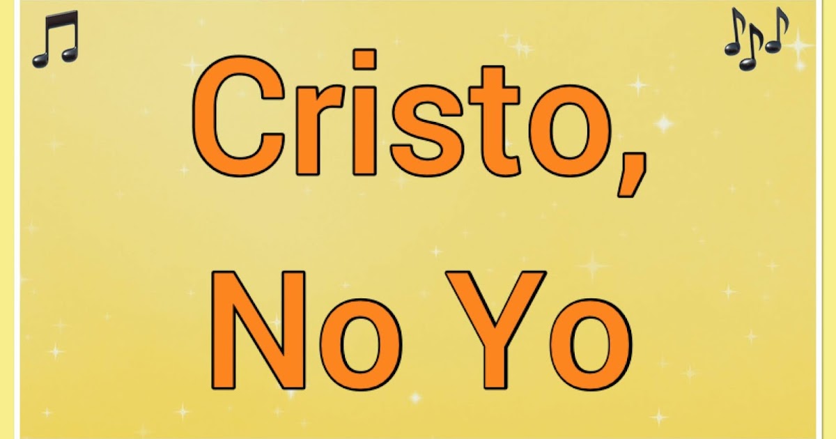 Cantos y Oraciones: Cristo, no yo 🎵