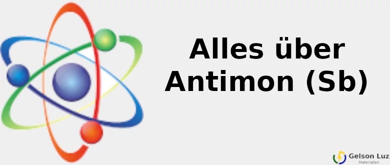 Alles über Antimon ☢️ (Sb) 2021