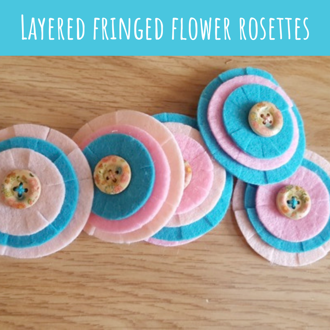 Layered fringed flower rosettes |Keeping it Real