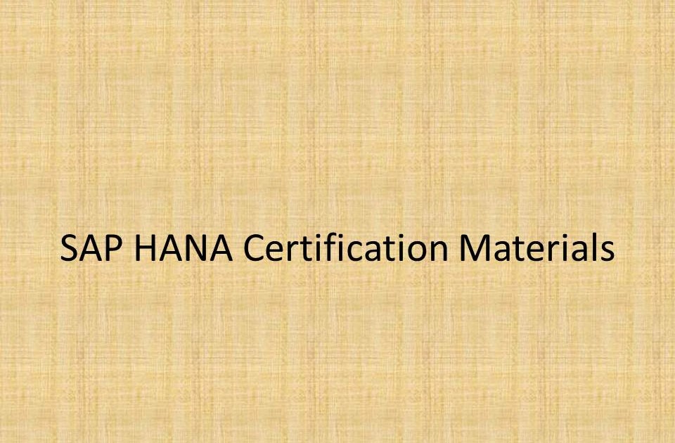 SAP Modules Certification Courses : SAP HANA Certification Material