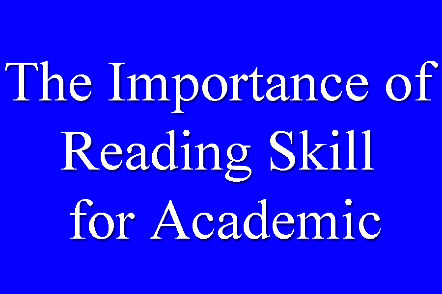 The Importance Of Reading Skill For Academic Bacanulis The Importance Of Reading Skill For Academic Bacanulis