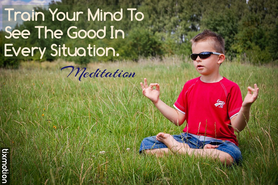 [Meditation][Train Your Mind To See The Good In Every Situation.]