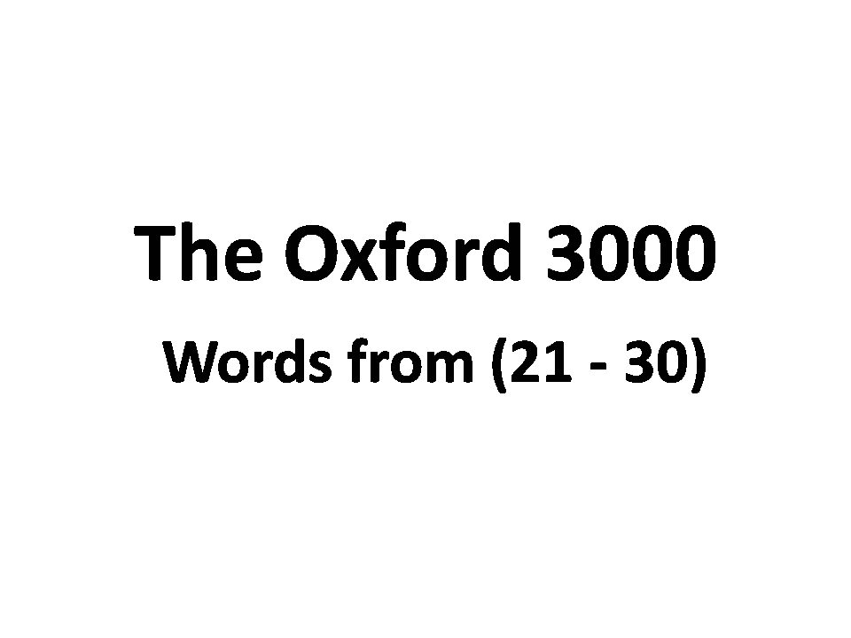 The Oxford 3000 With Meaning And Examples Words From 21 30 the-oxford-3000-with-meaning-and-examples-words-from-21-30