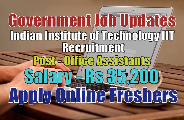 Indian Institute of Technology IIT Recruitment 2020 for Office ...