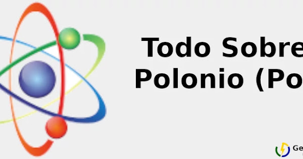 Todo Sobre Polonio (Po) 2022