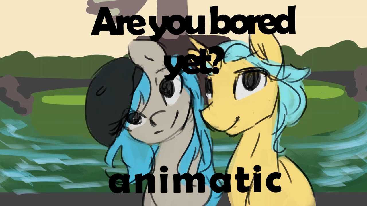 Equestria Daily - MLP Stuff!: Animatic - Are You Bored Yet?
