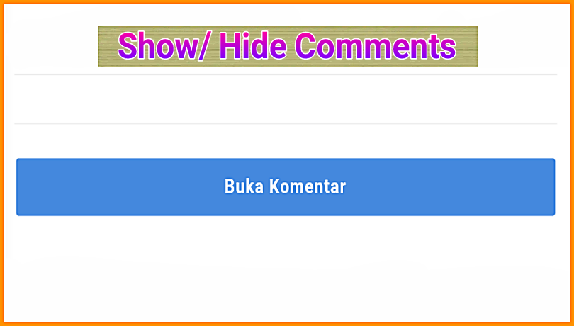 √ Cara Membuat Tombol Show/ Hide Pada Komentar Blog √ Cara Membuat Tombol Show/ Hide Pada Komentar Blog
