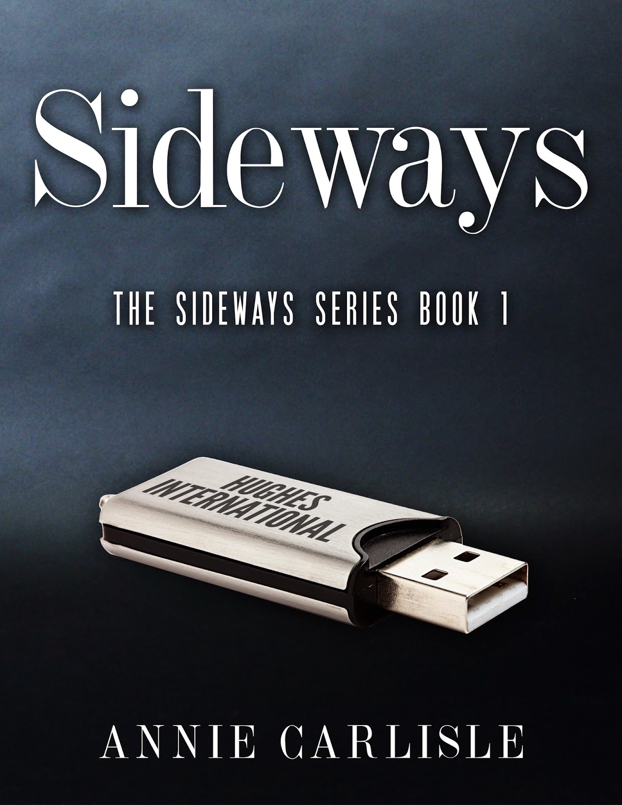 Sideways: The Sideways Series Book 1 by Author Annie Carlisle
