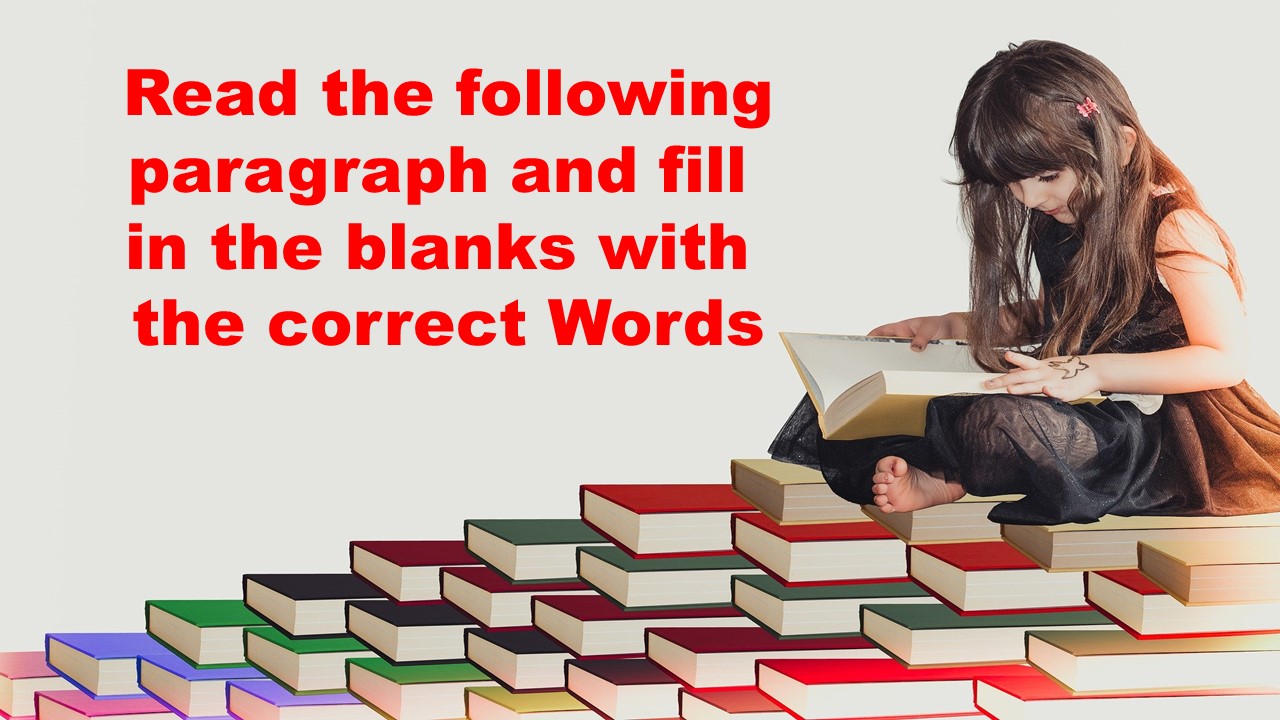 Read the following paragraph and fill in the blanks with the correct ...
