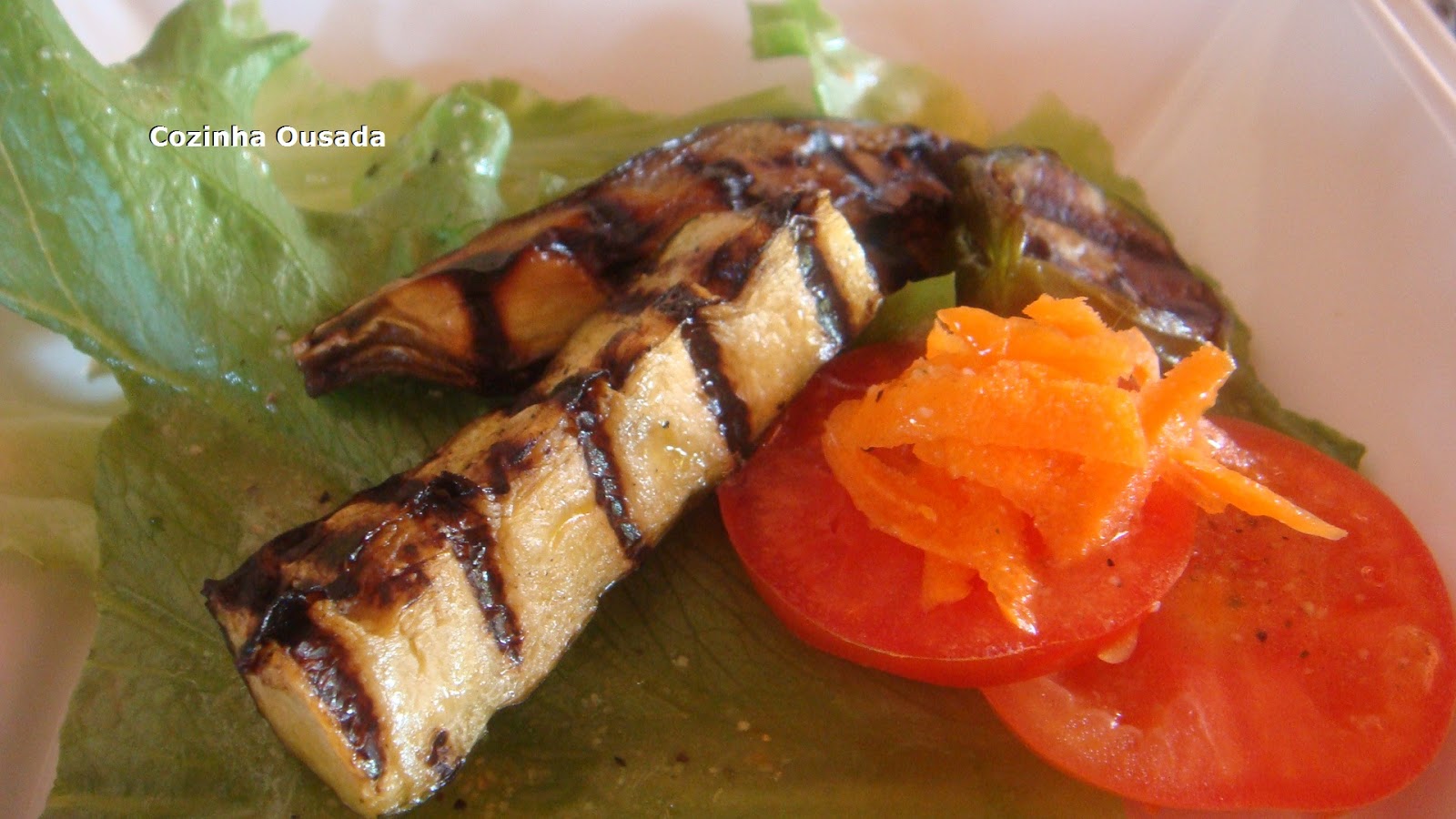 Cozinha Ousada: Legumes Grelhados