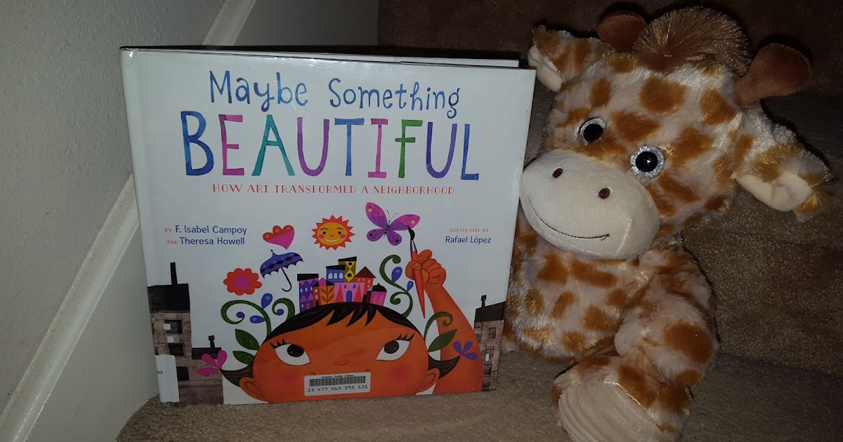 Maybe Something Beautiful by F. Isabel Campoy & Theresa Howell