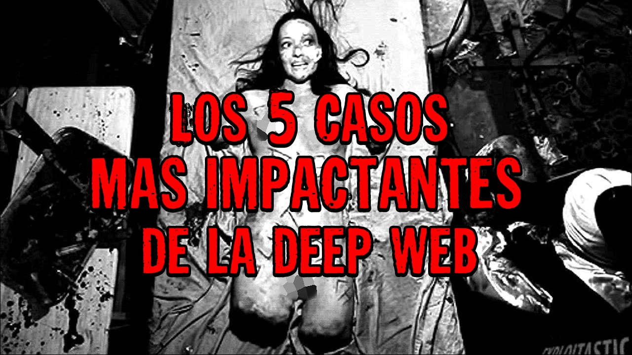 Los 5 casos más impactantes de la Deep Web ~ SebasKnot LOQUENDO