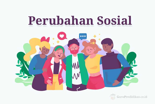 Perubahan Sosial : Pengertian, Proses, Bentuk, Faktor Penyebab ...