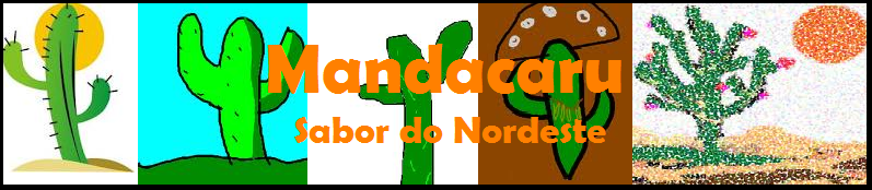 Mandacaru Sabor do Nordeste: Historia do Mandacaru