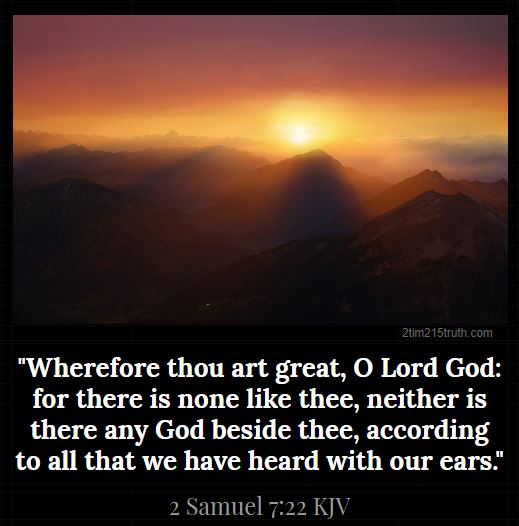 2 Timothy 2:15 Truth: Verse of the Day: 2 Samuel 7:22 KJV