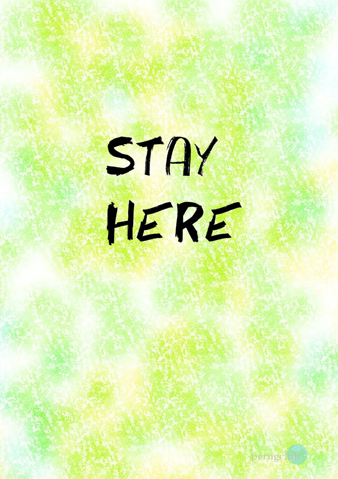 Perng。: Stay Here