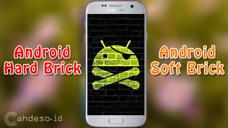 3 Cara Mengatasi Android Brick Beserta Penyebabnya - CAHDESO.ID - Mimpi ...