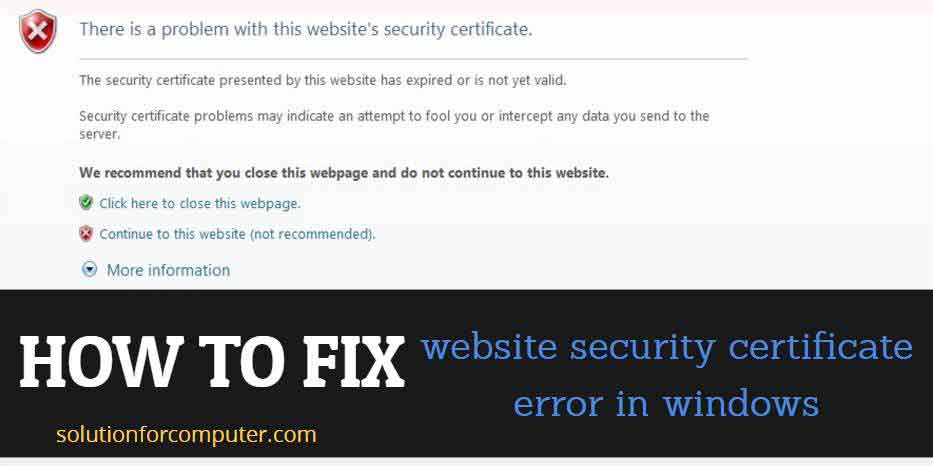 How To Fix Website Security Certificate Error In Windows Solution For How To Fix Website Security Certificate Error In Windows Solution For