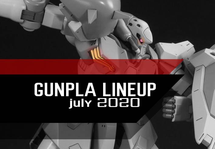 GunPla Lineup July 2020