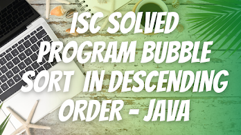 Bubble Sort Descending Order Java
