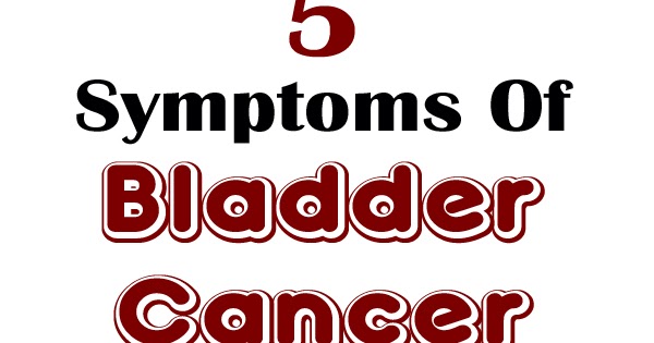 5 Symptoms Of Bladder Cancer Every Woman Should Know