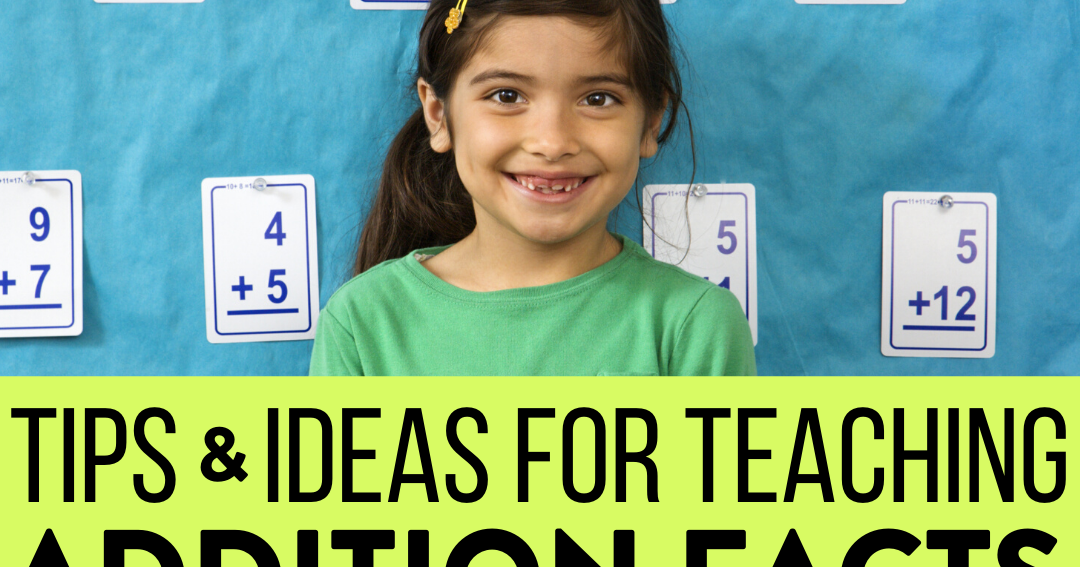 How To Teach Addition Facts Clutter Free Classroom How To Teach Addition Facts Clutter Free Classroom