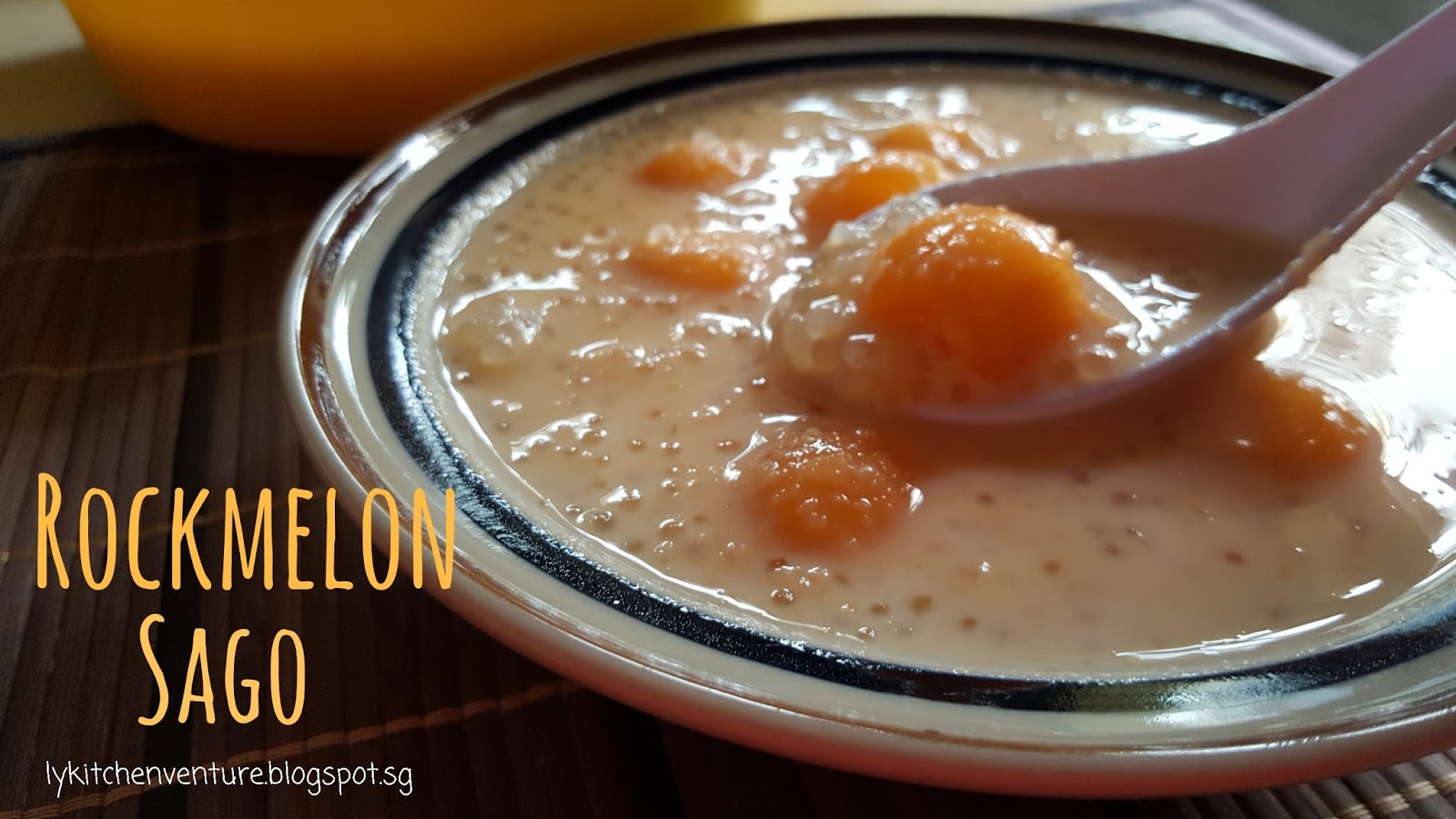 LY's Kitchen Ventures: Rockmelon Sago
