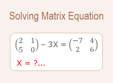 10 Math Problems: Solving Matrix Equations