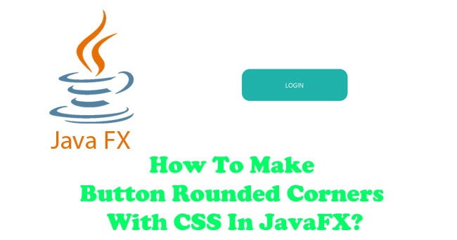 How To Make Button Rounded Corners With Css In Javafx Learning To Write Code For Beginners