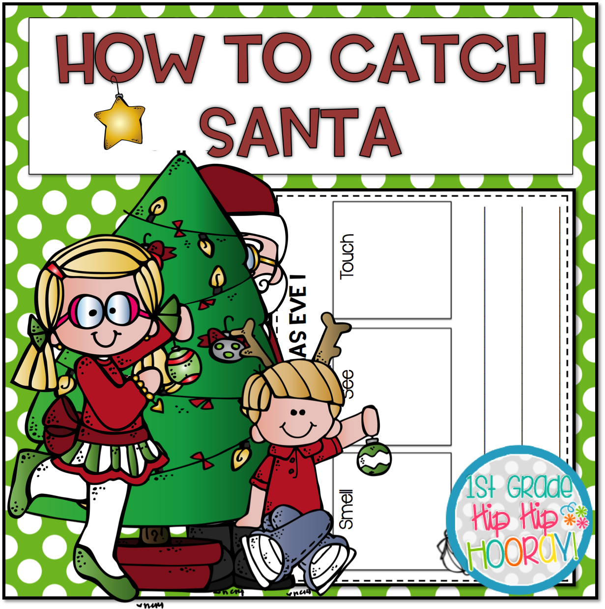 1st Grade Hip Hip Hooray!: How to Catch Santa