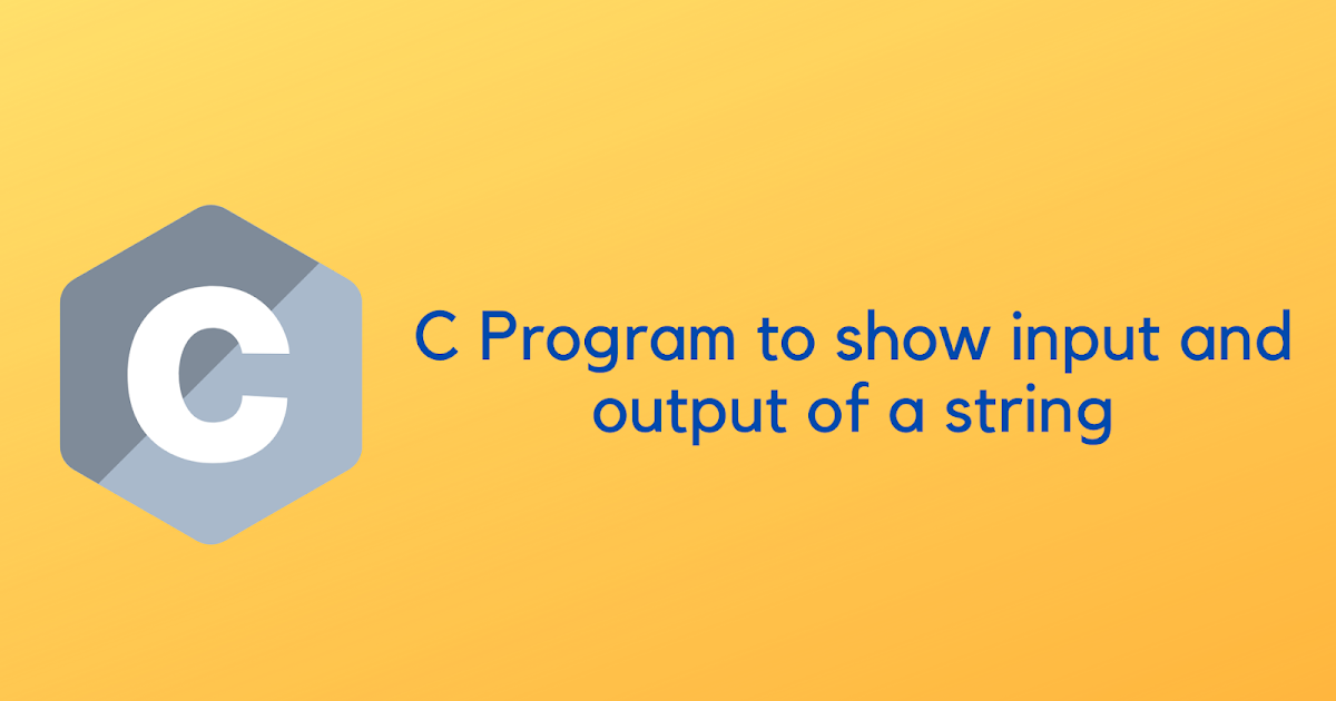 C Program to show input and output of a string